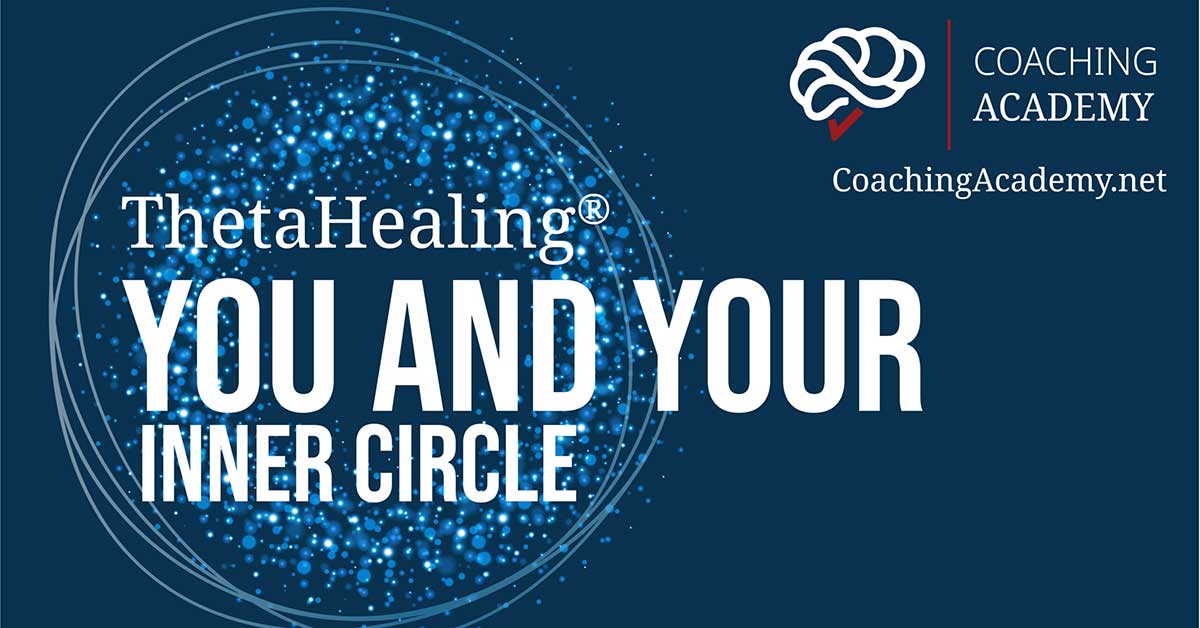 ThetaHealing You and Your Inner Circle - Coaching Academy